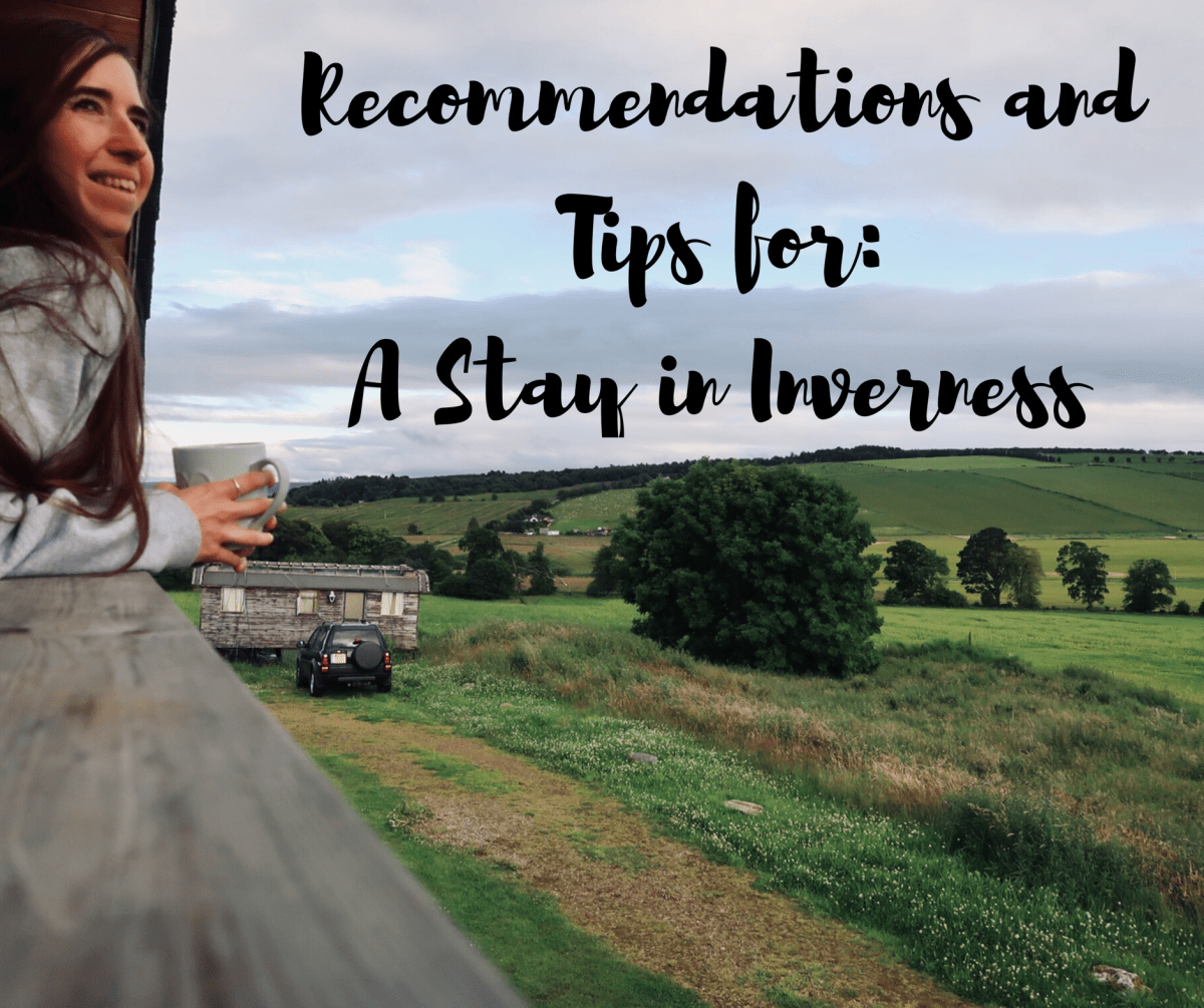 Recommendations and Tips for – A Stay in Inverness – A Cuppa Cosy
